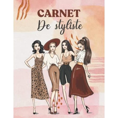CARNET De styliste: Cahier de croquis pour les créateurs passionnés par ...