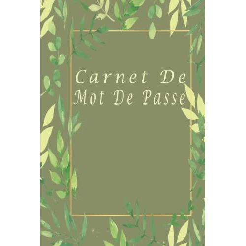 Carnet Mot De Passe: Cahier Pour Enregistrer Vos Identifiants Et Mots ...