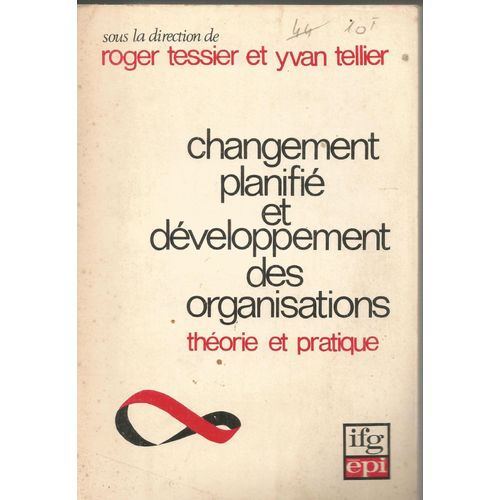 CHANGEMENT PLANIFIé et DÉVELOPPEMENT des ORGANISATIONS, Théorie et ...