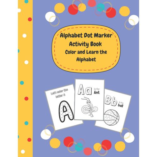 Dot Marker Activity Book Color and Learn the Alphabet: Fun dot marker ...