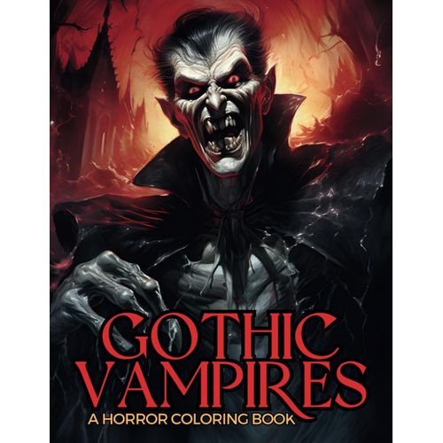 Gothic Vampires - Horror Adult Coloring Book: 8.5x 11in, 84 pages ...