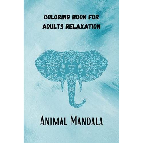 Coloring Book For Adults Relaxation: Beautiful Wildlife Mandalas And ...