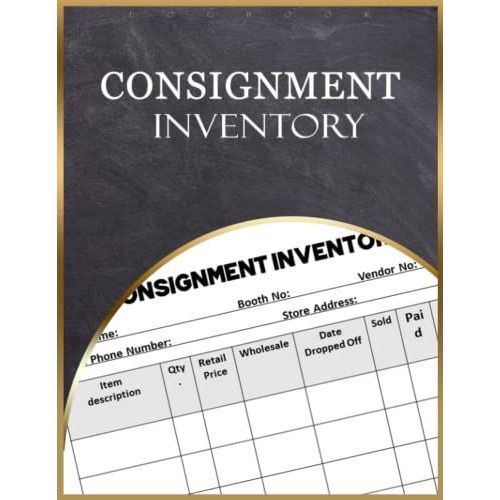 Consignment Inventory Logbook: 8.5 X 1 Inch, 120 Pages, Consignment ...