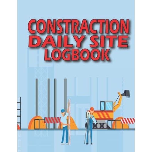 Construction Daily Site LogBook Project Management Daily Activity Log 