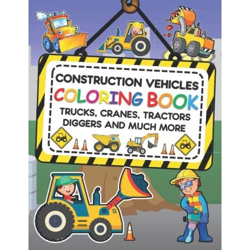 CONSTRUCTION VEHICLES COLORING BOOK TRUCKS, CRANES, TRACTORS, DIGGERS ...
