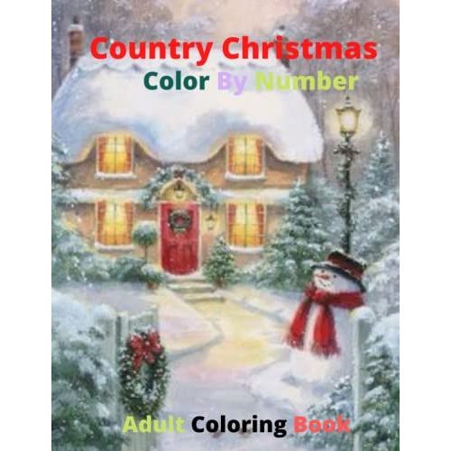 Country Christmas Color By Number Adult Coloring Book: Festive Holiday ...