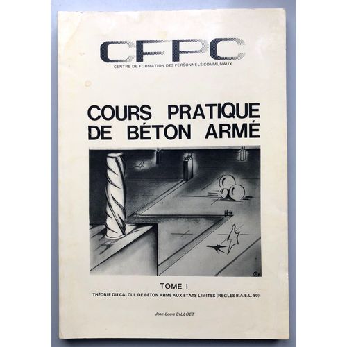 Cours pratique de béton armé tome 1 théorie du calcul de béton armé aux ... Cours pratique de béton armé tome 1 théorie du calcul de béton armé aux ...