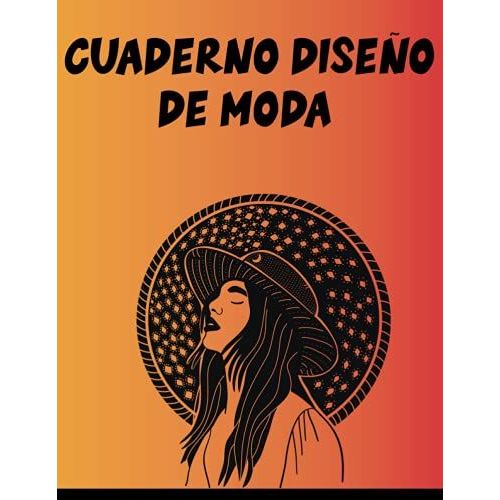 Cuaderno Diseño De Moda Libro De Bocetos Para Diseñadora De Moda Y Estilistas 10 Modelos