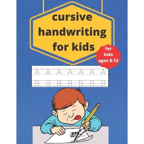 Cursive handwriting workbook for kids ages 8-12: Cursive for beginners ...