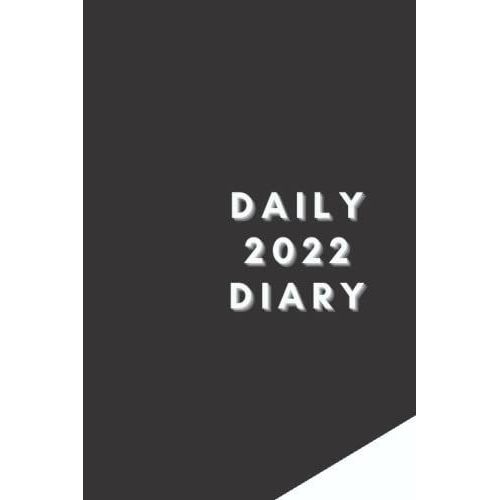 Daily 2022 Diary: Every Day One Page Per Day/one Year Multi Day ...