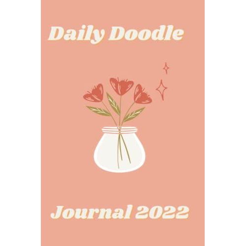 Daily Doodle Journal 2022: 365 Days Of Art Aesthetic Doodles Drawings ...