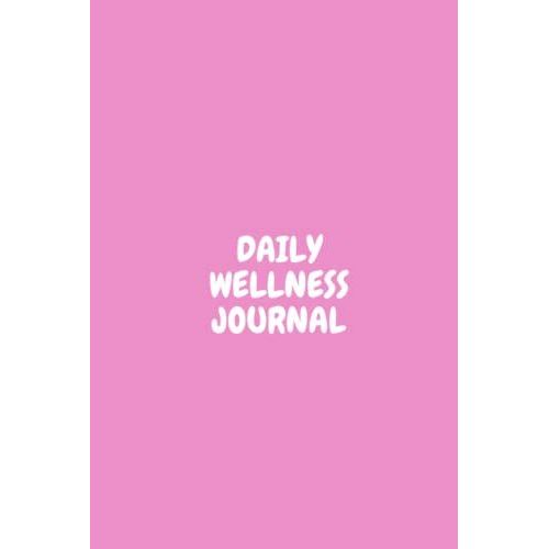 Daily Wellness Journal: Wake Up, Bed Time, Sleep, Exercise Log ...