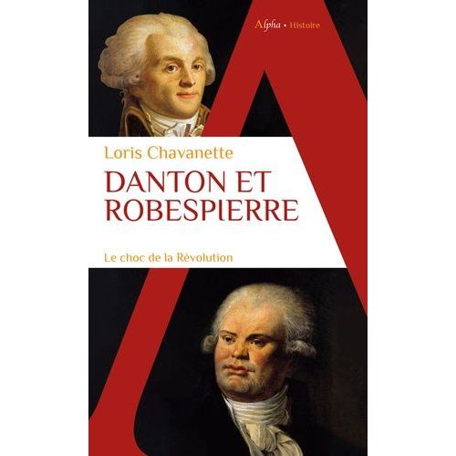 Danton Et Robespierre - Le Choc De La Révolution | Rakuten