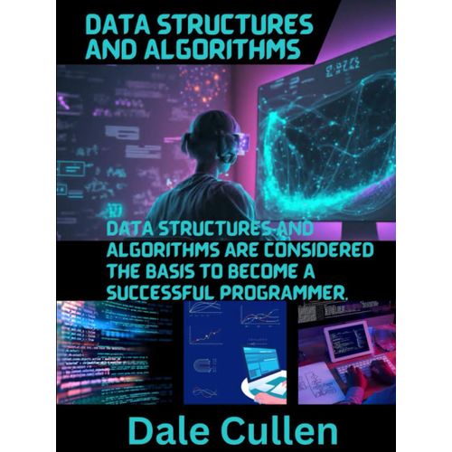 Data Structures And Algorithms: Data Structures And Algorithms Are Considered The Basis To ...