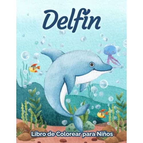 Delfín Libro de Colorear para Niños: Gran libro de actividades para ...