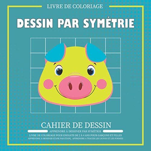 Dessin par Symétrie: Apprendre à dessiner par symétrie livre de ...
