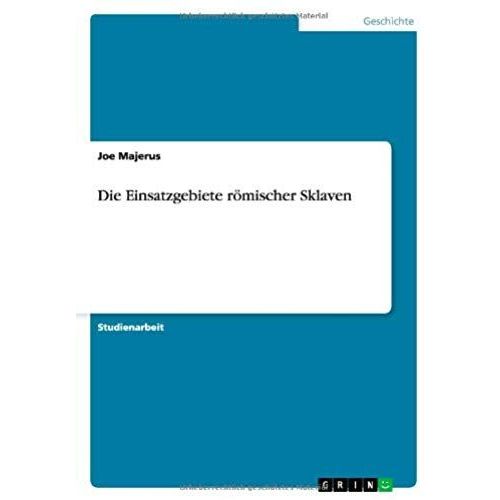 Die Einsatzgebiete römischer Sklaven - livre langue etrangere | Rakuten