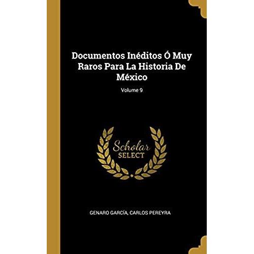 Documentos Ineditos O Muy Raros Para La Historia De Mexico; Volume 2 | Rakuten