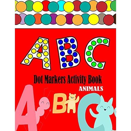 Dot Markers Activity Book ABC Animals: Easy Guided BIG DOTS Giant ...