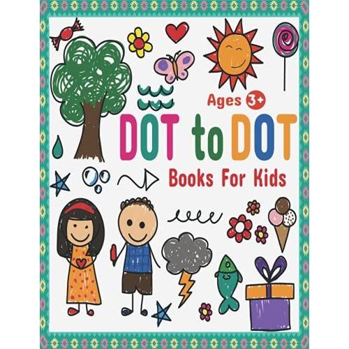 Dot-to-dot Alphabet And Letter Tracing & Color For Kids: Ages 3 To 5 ...