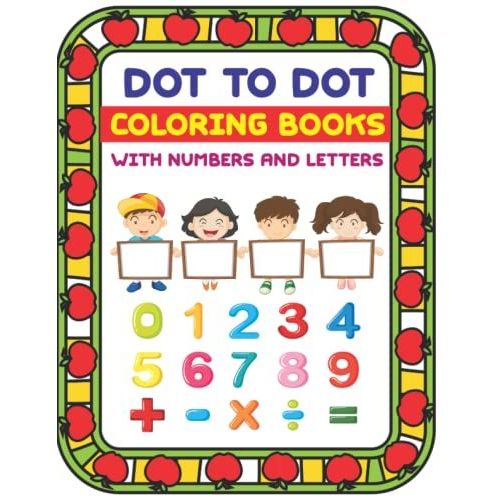 Dot To Dot Coloring Books With Numbers And Letters: Dot-To-Dot Alphabet ...