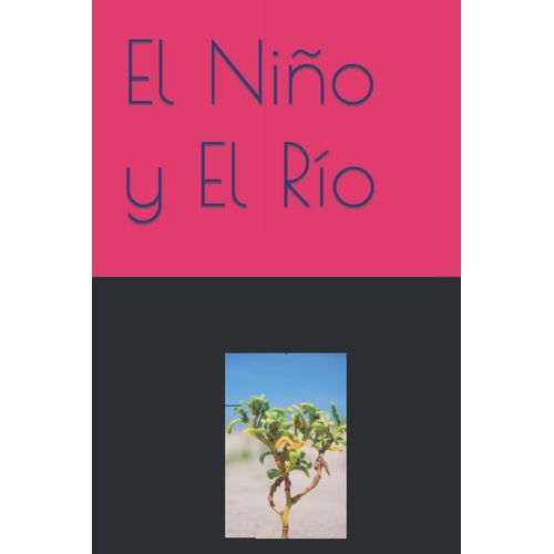 El Niño y El Río: El Niño y El Río (SEIS CUENTOS ECOLOGICOS PARA NIÑOS) | Rakuten
