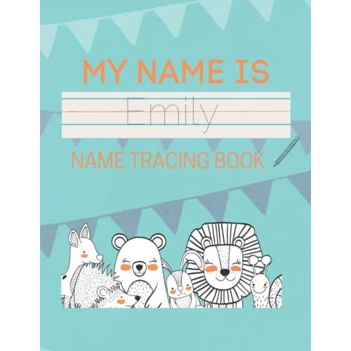 Emily Name Tracing Book: 50 Pages of custom name tracing. Learn to ...