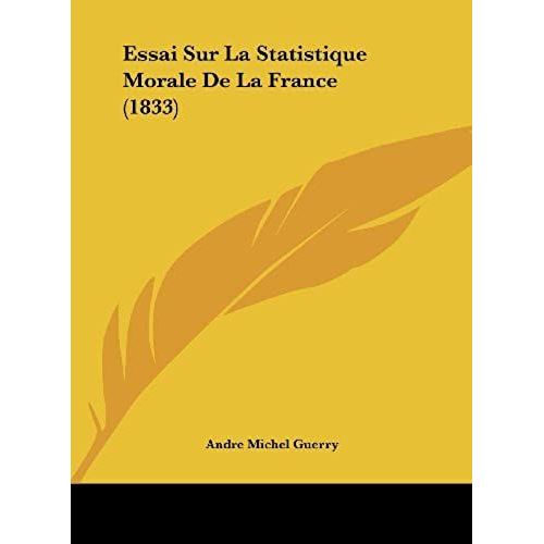 Essai Sur La Statistique Morale De La France (1833) | Rakuten