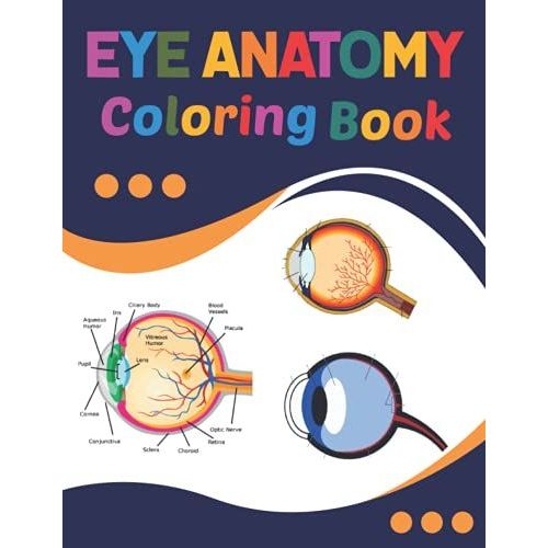 Eye Anatomy Coloring Book: This Coloring Book is Helpful For Learning ...