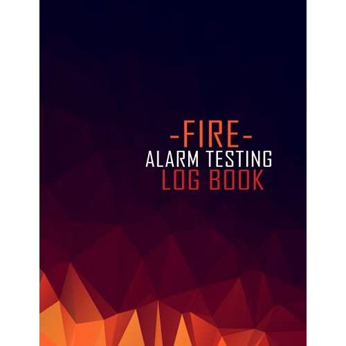 Fire Alarm Testing Log Book: Fire Alarm Service And Inspection Book ...