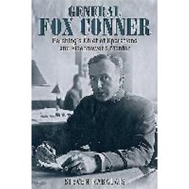 General Fox Conner: Pershing's Chief of Operations and Eisenhower's ...