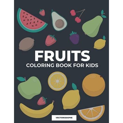 Fruits coloring book for Kids: An Early Learning Fruits coloring book ...