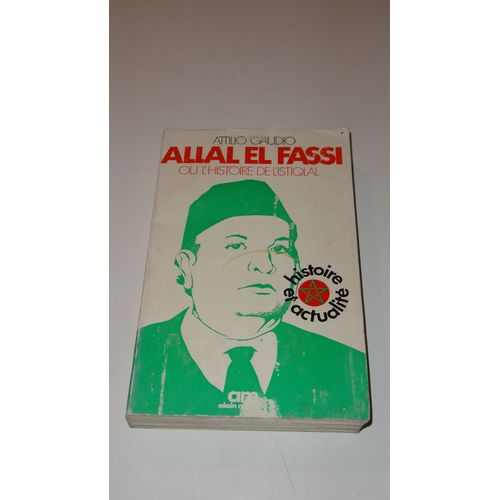 Allal el fassi ou l'histoire de l'istiqlal Allal El Fassi Ou L'histoire ...