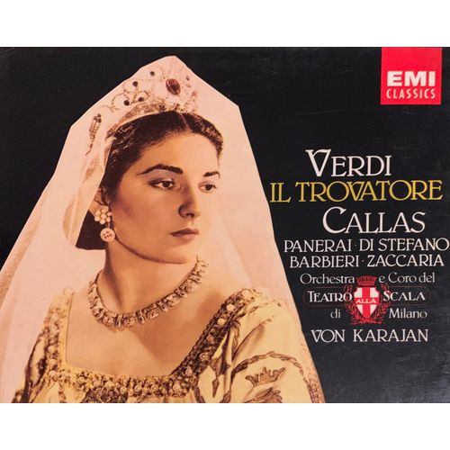 Giuseppe Verdi Le Trouvère Il Trovatore par Maria Callas Rolando ...