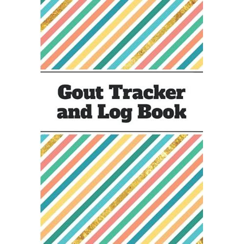 Gout Tracker and Log Book: Chronic Pain & Symptom Log Book for Tracking ...