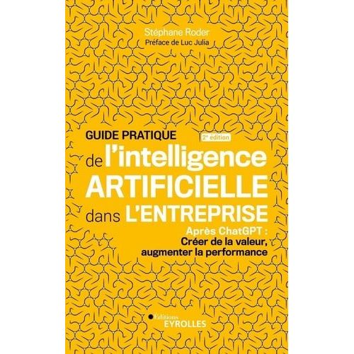 Guide Pratique De L'intelligence Artificielle Dans L'entreprise - Après ... Guide Pratique De L'intelligence Artificielle Dans L'entreprise - Après ...