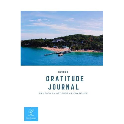 Guided Gratitude Journal: Develop your attitude of gratitude and get ...
