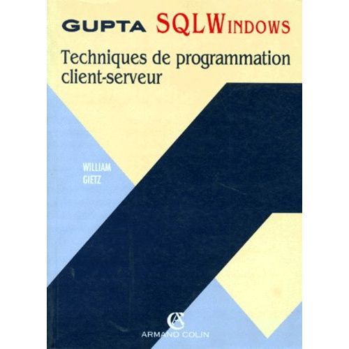 Gupta Sql Windows - Techniques De Programmation Client-Serveur | Rakuten