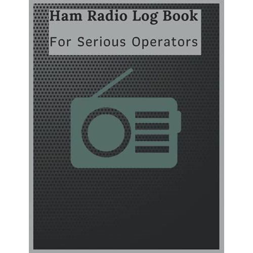 HAM Radio Log Book For Serious Operators: Ham Radio Log Book | Logbook ...
