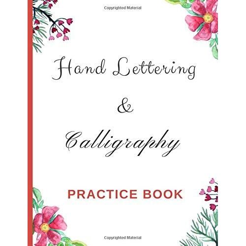 Hand Lettering & Calligraphy Practice Book: With Different Types of ...