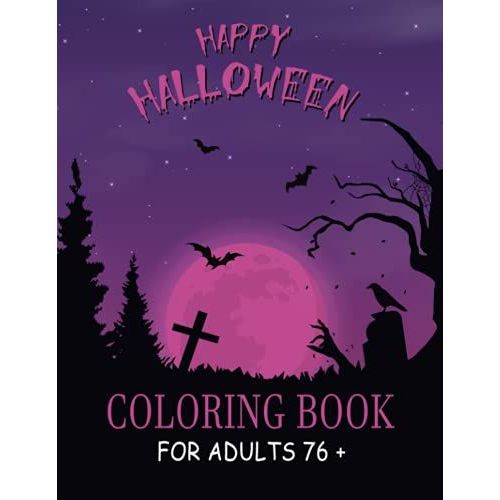 Happy Halloween Coloring Book For Adults 100 +: Spooky Halloween ...