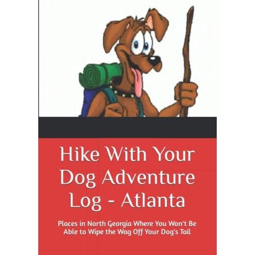 Hike With Your Dog Adventure Log - Atlanta: Places In North Georgia ...