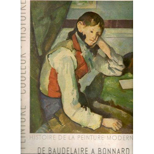 Histoire De La Peinture Moderne, De Baudelaire A Bonnard, Naissance D ...