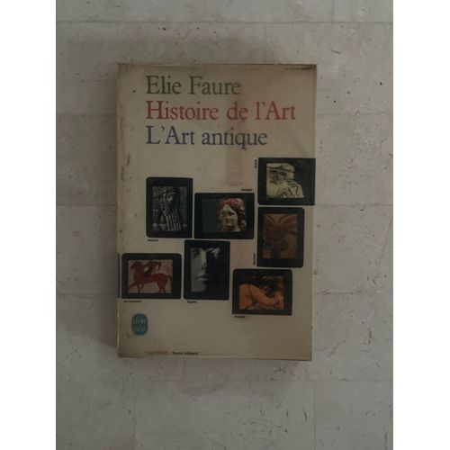 Histoire de L?Art : L?Art Antique, par Elie Faure | Rakuten