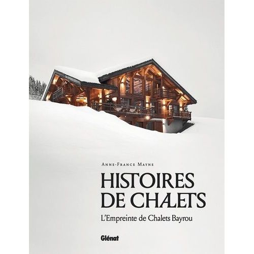 Histoires De Chalets - L'empreinte De Chalets Bayrou | Rakuten