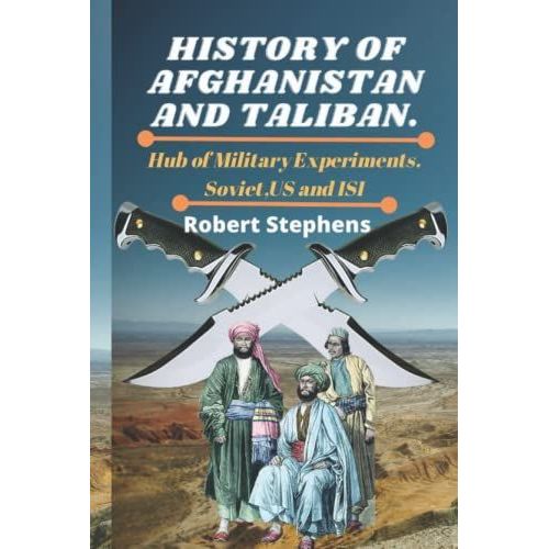 History Of Afghanistan And Taliban.: Hub Of Military Experiments.soviet ...