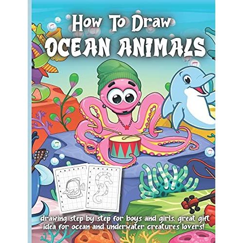 How To Draw Ocean Animals: Drawing step by step for boys and girls ...