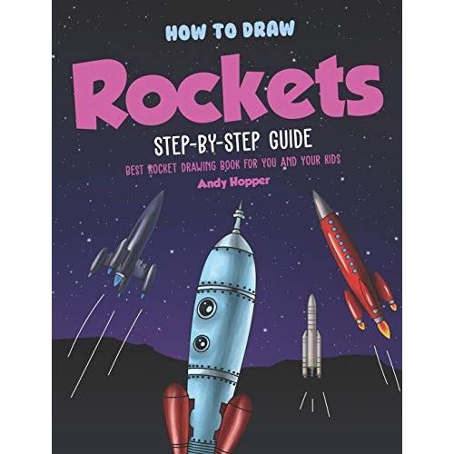 How To Draw Rockets Step-by-step Guide: Best Rocket Drawing Book For ...