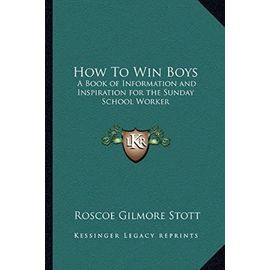 How To Win Boys: A Book Of Information And Inspiration For The Sunday ...