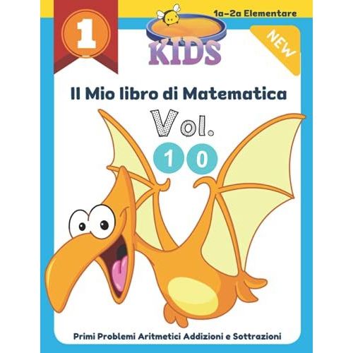 Il Mio Libro Di Matematica. Primi Problemi Aritmetici Addizioni E Sottrazioni (vol. 2): Impara ...